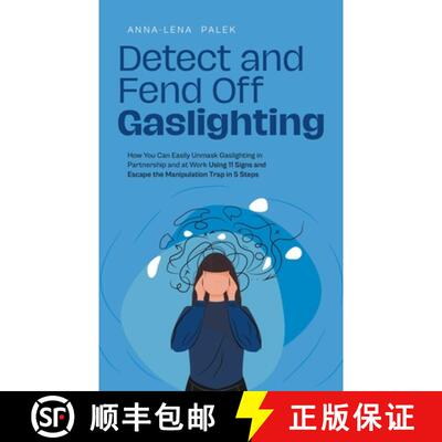 【3-4周达】Detect and Fend Off Gaslighting How You Can Easily Unmask Gaslighting in Partnership and a... [9798223730637]