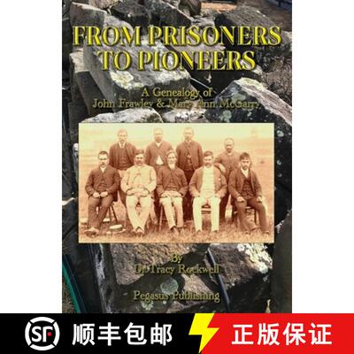 【3-4周达】From Prisoners to Pioneers: A Genealogy of John Frawley & Mary Ann McGarry [9781925909197]