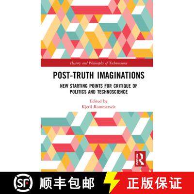 【3-4周达】精装 Post-Truth Imaginations: New Starting Points for Critique of Politics and Technoscience [9780367146818]
