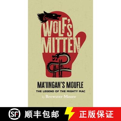 预订 精装 Wolf's Mitten - Ma'iingan's Moufle: The Legend of the Mighty Mac [9781968761714]