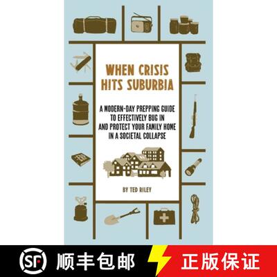 【3-4周达】精装 When Crisis Hits Suburbia: A Modern-Day Prepping Guide to Effectively Bug in and Prot... [9780645277418]