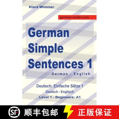 【3-4周达】German Simple Sentences 1, German - English, Level 1 - Beginners A1: Deutsch: Einfache Sä... [9783903517264]