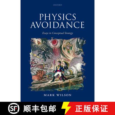 【3-4周达】精装 Physics Avoidance: and other essays in conceptual strategy [9780198803478]