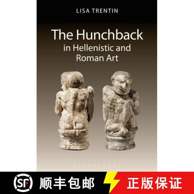 【3-4周达】The Hunchback in Hellenistic and Roman Art [9781350019140]