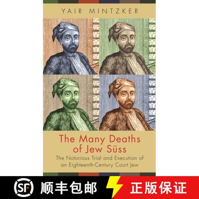 【3-4周达】The Many Deaths of Jew Süss – The Notorious Trial and Execution of an Eighteenth–Centur... [9780691192734]