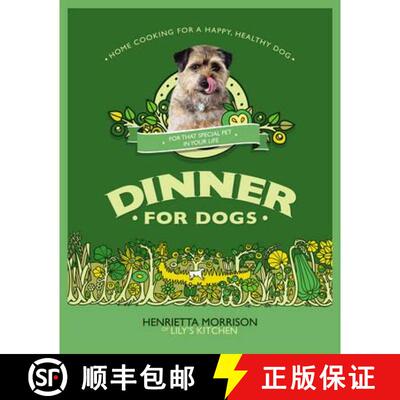 【3-4周达】Dinner for Dogs : home cooking for a happy and healthy dog [9780091947071]