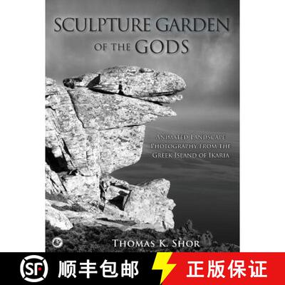 【3-4周达】Sculpture Garden of the Gods: Animated Landscape Photography from the Greek Island of Ikaria [9780999291870]