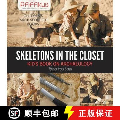 【3-4周达】Skeletons in the Closet - Kid's Book on Archaeology: Tools You Use! - Children's Archaeolo... [9781683775874]