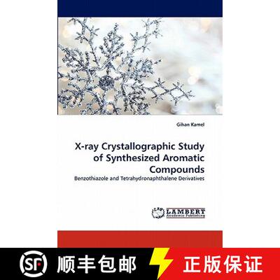 预订 X-Ray Crystallographic Study of Synthesized Aromatic Compounds [9783844323191]