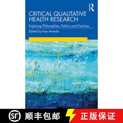【3-4周达】Critical Qualitative Health Research : Exploring Philosophies, Politics and Practices [9781138361263]