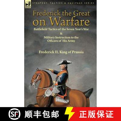 【3-4周达】精装 Frederick the Great on Warfare: Battlefield Tactics of the Seven Year's War & Militar... [9781782825593]
