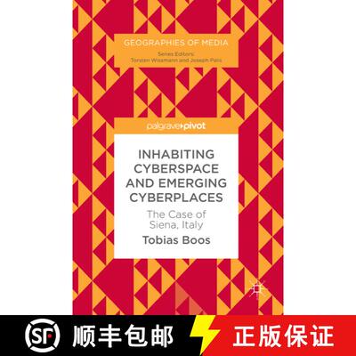 【3-4周达】Inhabiting Cyberspace and Emerging Cyberplaces : The Case of Siena, Italy (1st ed. 2017) (... [9783319584539]