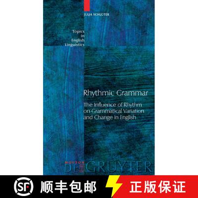 【3-4周达】精装 Rhythmic Grammar – The Influence of Rhythm on Grammatical Variation and Change in En... [9783110186079]