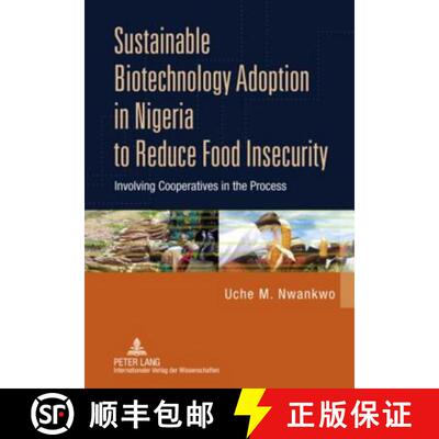 预订 Sustainable Biotechnology Adoption in Nigeria to Reduce Food Insecurity; Involving Cooperatives ... [9783631602669]
