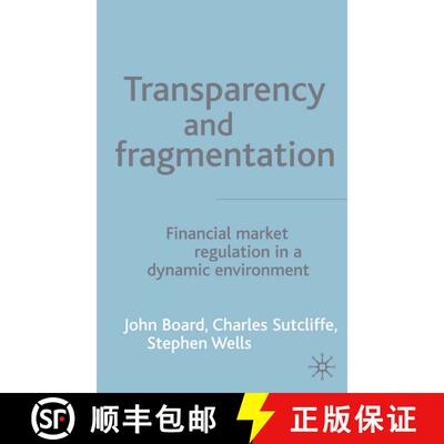 【3-4周达】精装 Transparency and Fragmentation: Financial Market Regulation in a Dynamic Environment [9780333986349]