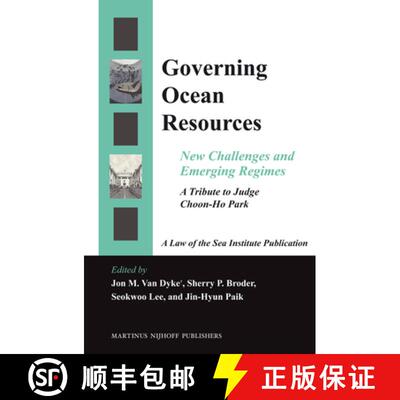 预订 精装 Governing Ocean Resources: New Challenges and Emerging Regimes: A Tribute to Judge Choon-Ho... [9789004246218]