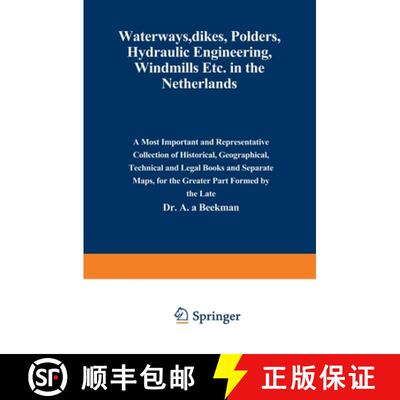 【3-4周达】Waterways, Dikes, Polders, Hydraulic Engineering, Windmills Etc. in the Netherlands: A mos... [9789401517263]