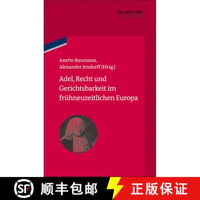 【3-4周达】精装 Adel, Recht und Gerichtsbarkeit im frühneuzeitlichen Europa [9783486778403]