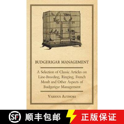 【3-4周达】Budgerigar Management - A Selection of Classic Articles on Line-Breeding, Ringing, French ... [9781447457350]
