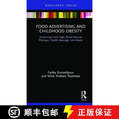 【3-4周达】精装 Food Advertising and Childhood Obesity: Examining Food Type, Brand Mascot Physique, H... [9780367361877]