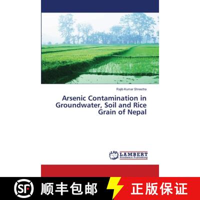 预订 Arsenic Contamination in Groundwater, Soil and Rice Grain of Nepal [9786138387268]
