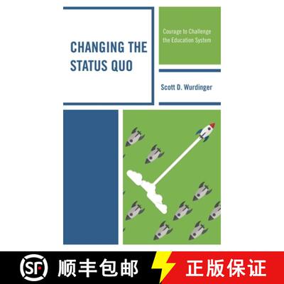 【3-4周达】Changing the Status Quo : Courage to Challenge the Education System [9781475840773]