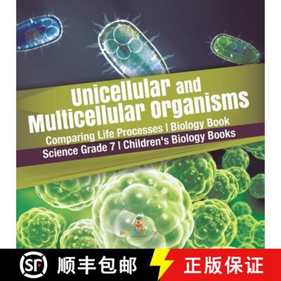 【3-4周达】Unicellular and Multicellular Organisms | Comparing Life Processes | Biology Book | Scienc... [9781541949546]