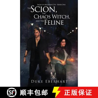 【3-4周达】The Scion, the Chaos Witch, and the Feline (Sagas of Arcadian City - Book One) [9781794757202]