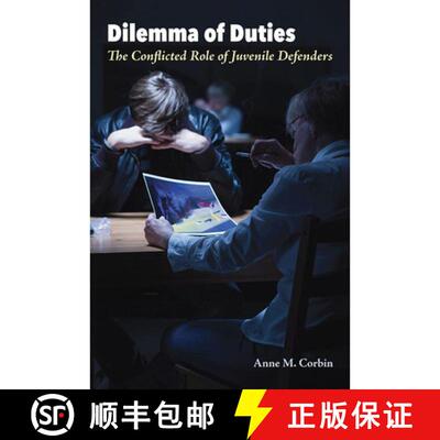 【3-4周达】Dilemma of Duties: The Conflicted Role of Juvenile Defenders [9780809336647]