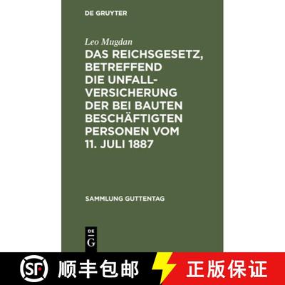【3-4周达】Das Reichsgesetz, Betreffend Die Unfallversicherung Der Bei Bauten Besch ftigten Personen ... [9783111173726]