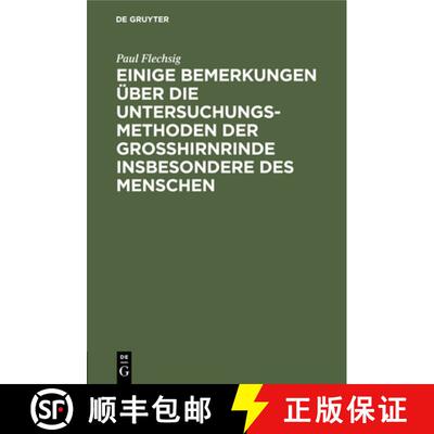 【3-4周达】Einige Bemerkungen UEber Die Untersuchungsmethoden Der Grosshirnrinde Insbesondere Des Men... [9783112432457]