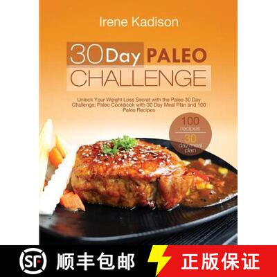 【3-4周达】30 Day Paleo Challenge: Unlock Your Weight Loss Secret with the Paleo 30 Day Challenge; Pa... [9781775274230]