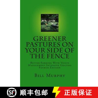 【3-4周达】Greener Pastures On Your Side Of The Fence: Better Farming With Voisin Management Intensiv... [9780961780739]