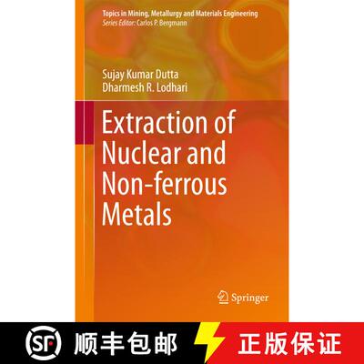 【3-4周达】精装 Extraction of Nuclear and Non-ferrous Metals (1st ed. 2018) [9789811051715]