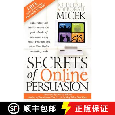 【3-4周达】Secrets of Online Persuasion : Captivating the Hearts, Minds and Pocketbooks of Thousands ... [9781600370298]