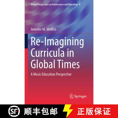 【3-4周达】Re-Imagining Curricula in Global Times: A Music Education Perspective [9783031376214]