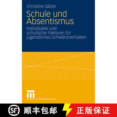 【3-4周达】Schule und Absentismus : Individuelle und schulische Faktoren für jugendliches Schwänzve... [9783531165127]