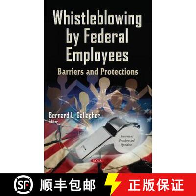 【3-4周达】精装 Whistleblowing by Federal Employees: Barriers and Protections [9781631174803]