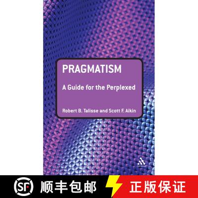【3-4周达】精装 Pragmatism: A Guide for the Perplexed: A Guide for the Perplexed [9780826498571]
