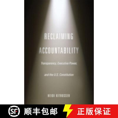 预订 精装 Reclaiming Accountability – Transparency, Executive Power, and the U.S. Constitution [9780226191638]