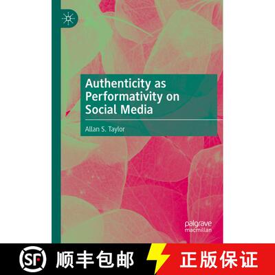 【3-4周达】Authenticity as Performativity on Social Media [9783031121500]