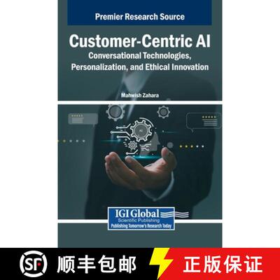 【3-4周达】精装 Customer-Centric AI: Conversational Technologies, Personalization, and Ethical Innova... [9798337365824]