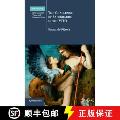 【3-4周达】Challenge of Safeguards in the WTO: - The Challenge of Safeguards in the WTO [9781107419261]