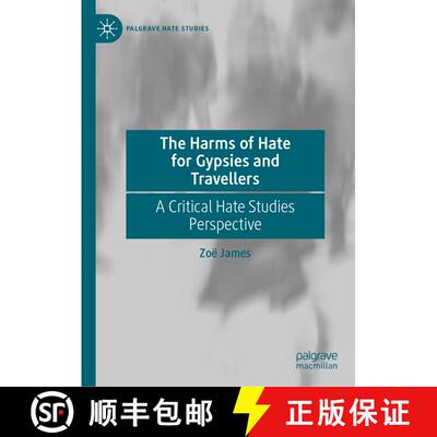 【3-4周达】精装 The Harms of Hate for Gypsies and Travellers : A Critical Hate Studies Perspective [9781137518286]