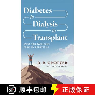 【3-4周达】精装 Diabetes to Dialysis to Transplant: What You Can Learn from My Recoveries [9798888249291]
