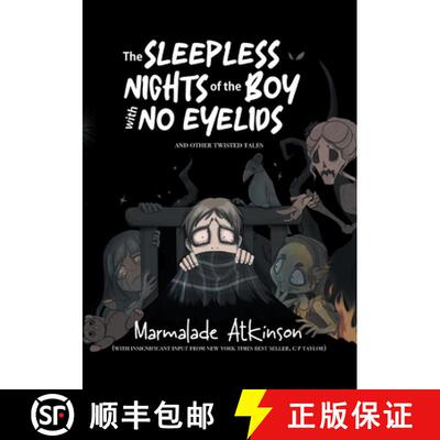 【3-4周达】The Sleepless Nights Of The Boy With No Eyelids And Other Twisted Tales [9781917459426]