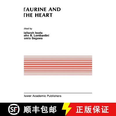 【3-4周达】Taurine and the Heart: Proceedings of the Symposium Annexed to the 10th Annual Meeting of ... [9780898383966]