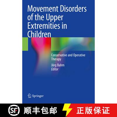 【3-4周达】Movement Disorders of the Upper Extremities in Children: Conservative and Operative Therapy [9783030536244]