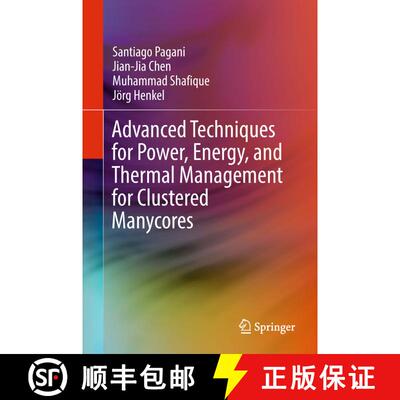 【3-4周达】精装 Advanced Techniques for Power, Energy, and Thermal Management for Clustered Manycores [9783319774787]