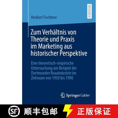 【3-4周达】Zum Verhältnis von Theorie und Praxis im Marketing aus historischer Perspektive: Eine the... [9783658410322]
